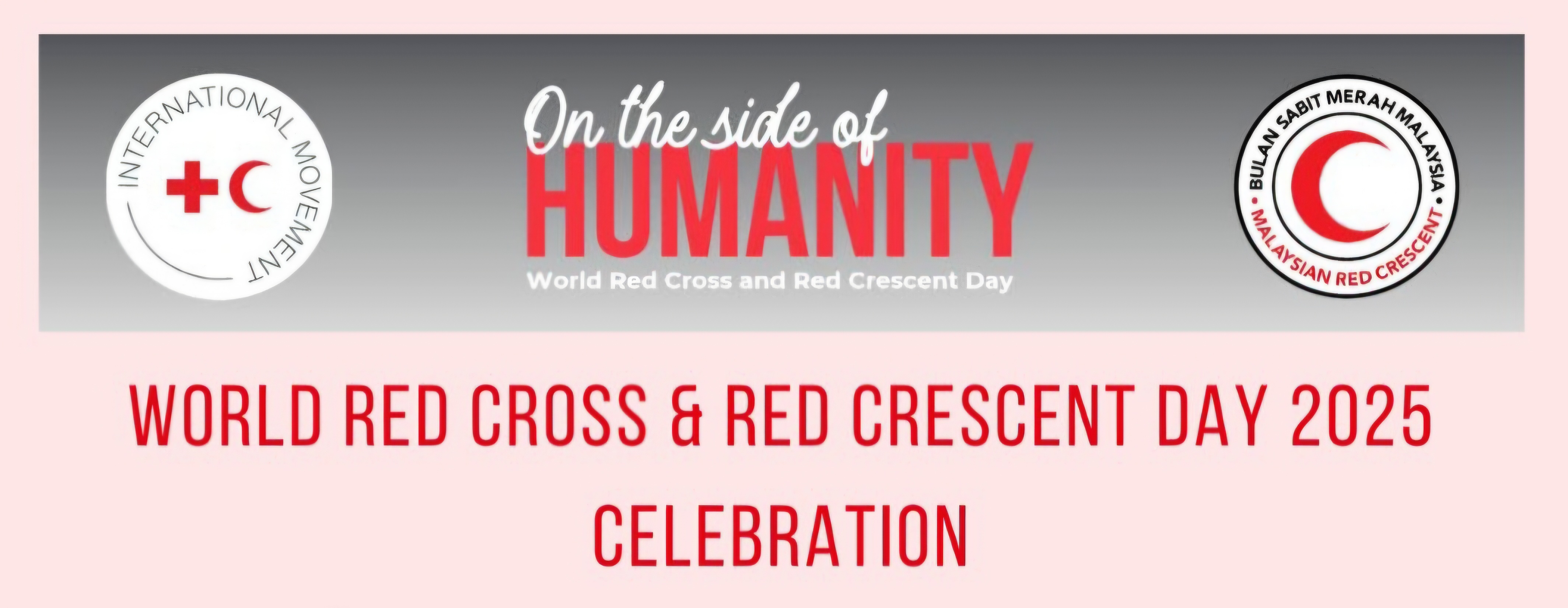 World Red Cross & Red Crescent Day 2025 Celebration - Malaysian Red ...